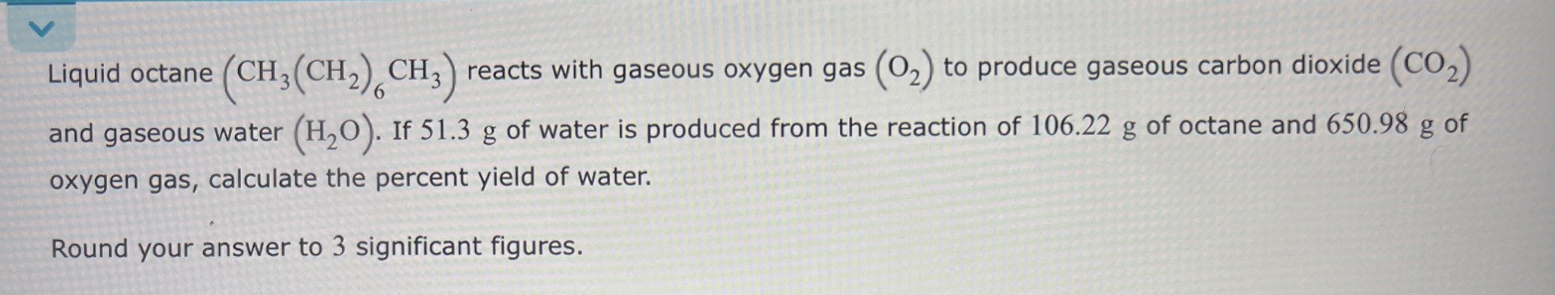 Solved Liquid octane (CH3(CH2)6CH3) ﻿reacts with gaseous | Chegg.com