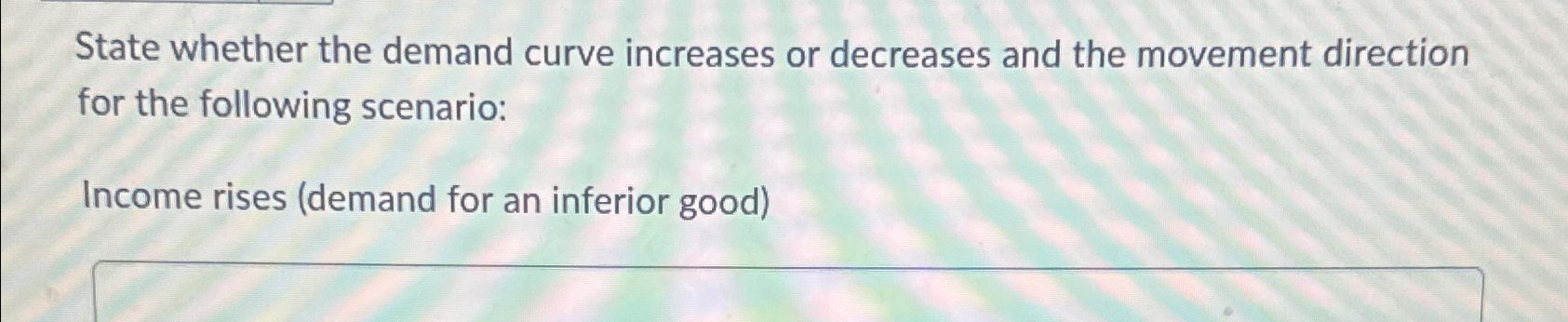 Solved State whether the demand curve increases or decreases | Chegg.com