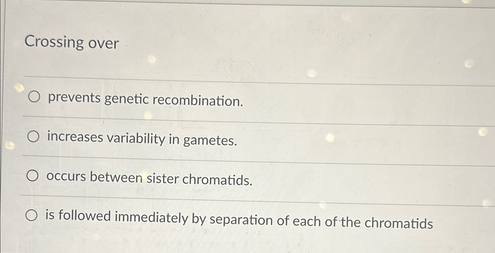 Solved Crossing overprevents genetic recombination.increases | Chegg.com