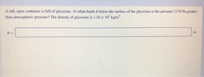 Solved A tall, open container is full of glycerine. At what | Chegg.com