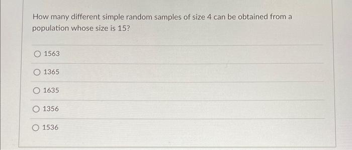 Solved How many different simple random samples of size 4 | Chegg.com