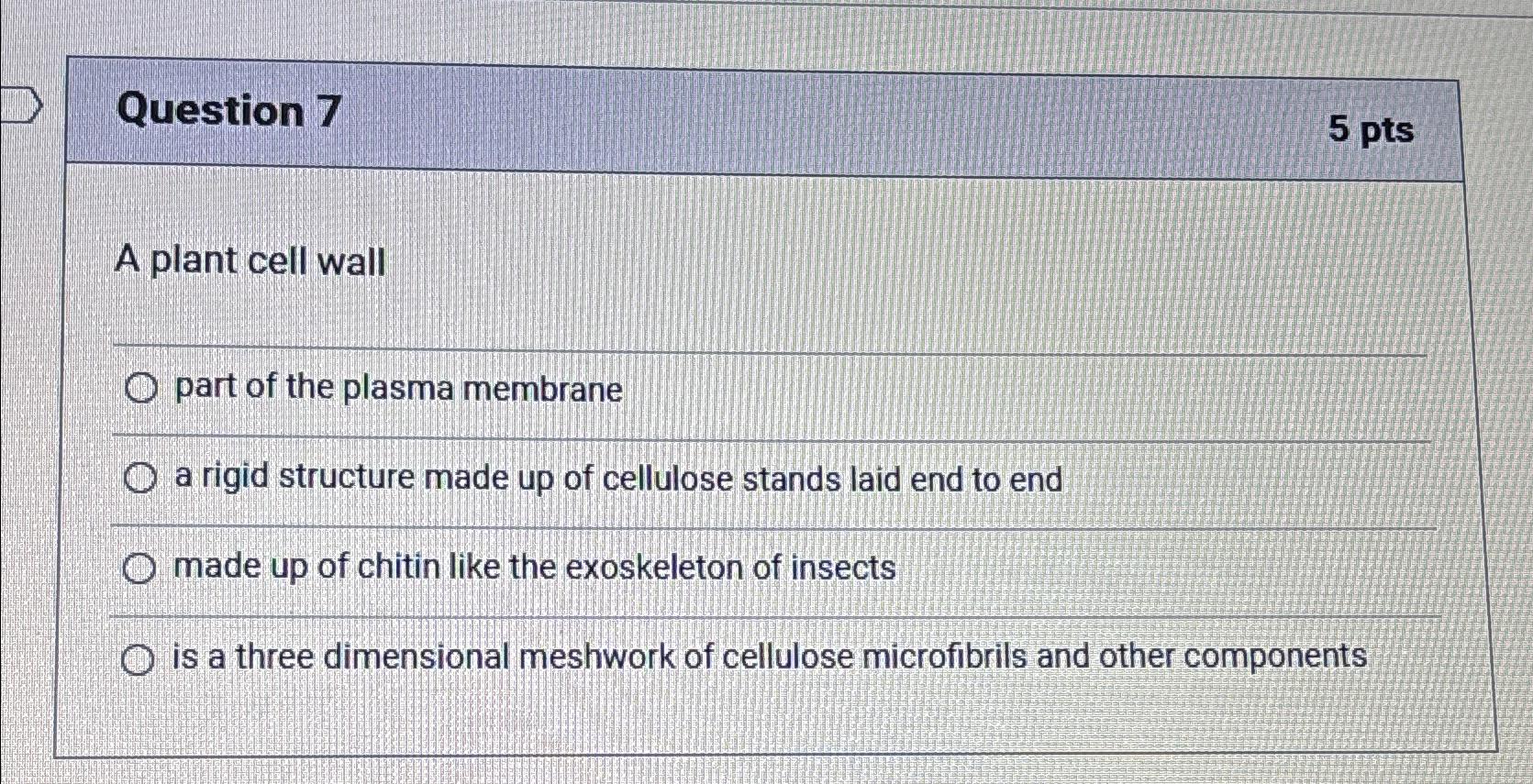 Solved Question 75 ﻿ptsA plant cell wallpart of the plasma | Chegg.com