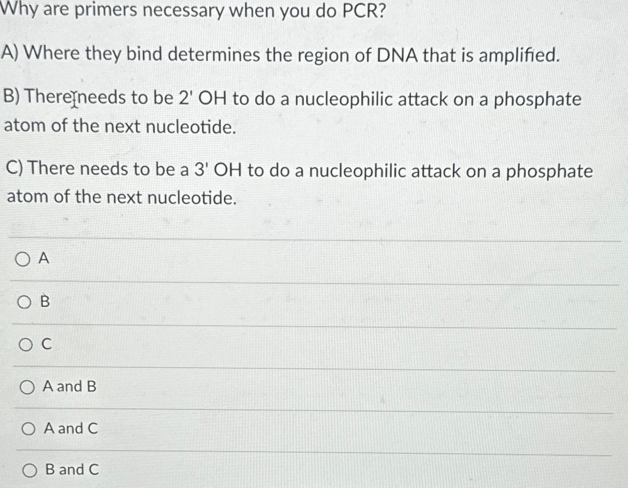 Solved Why are primers necessary when you do PCR?A) ﻿Where | Chegg.com