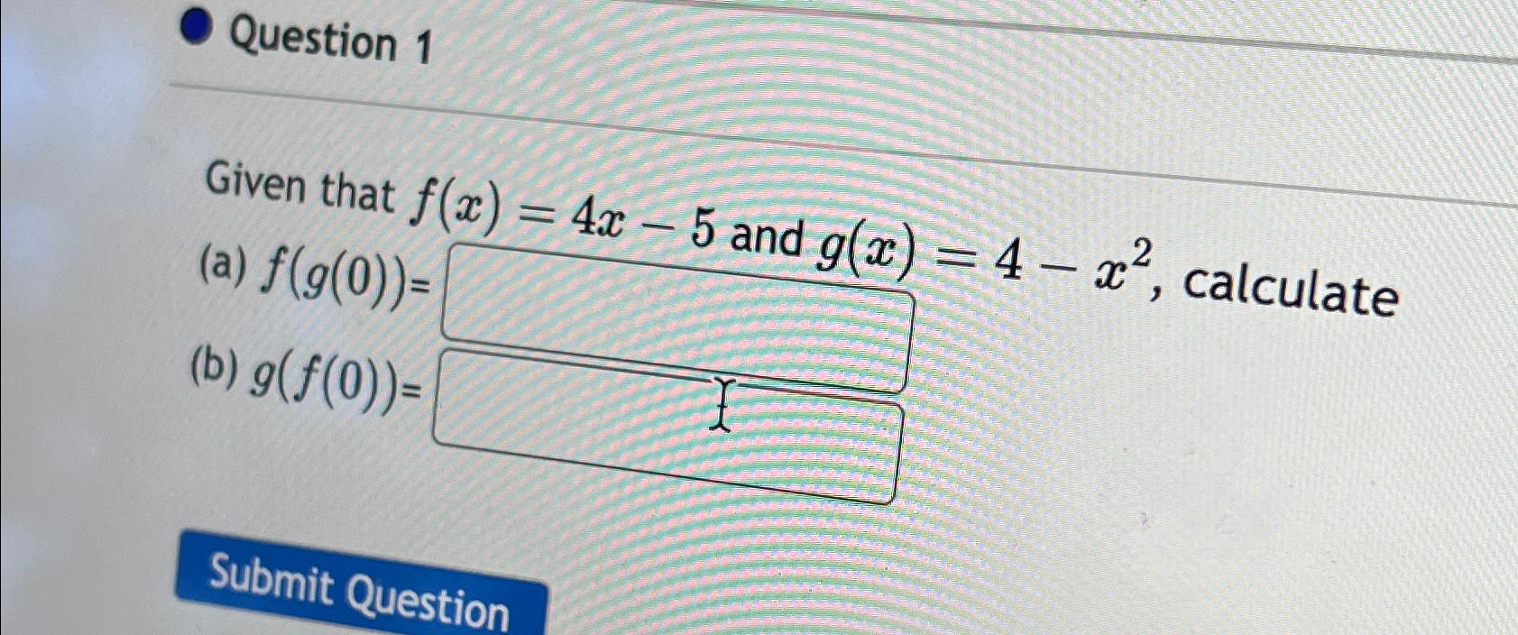 Solved Question 1Given that f(x)=4x-5 ﻿and n(m)=4-x2, | Chegg.com
