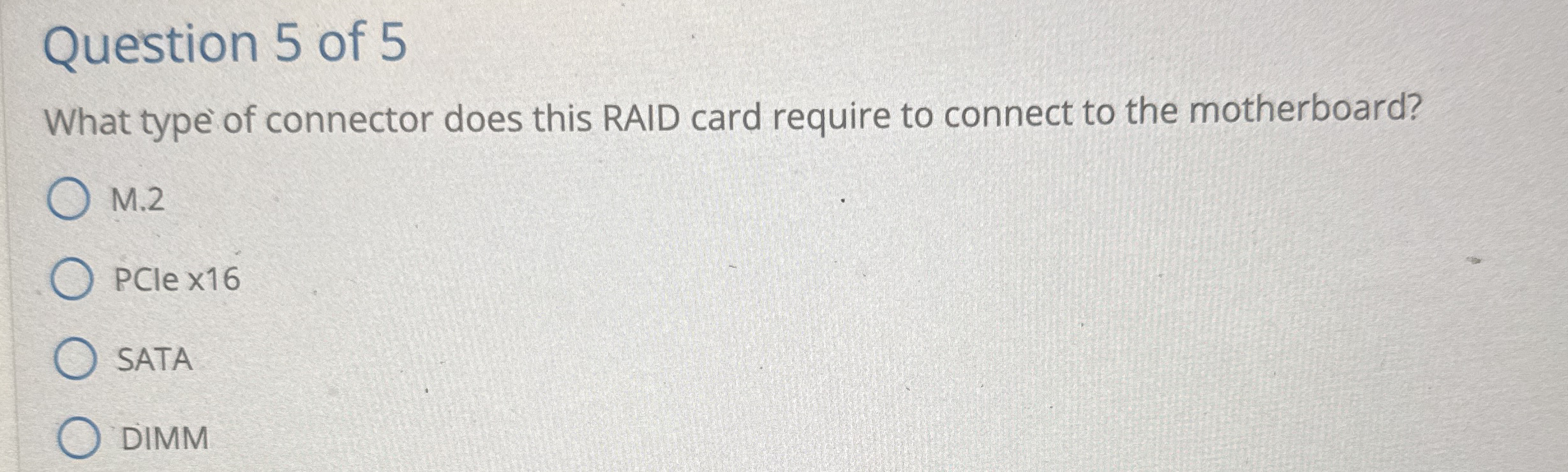 Solved Question 5 ﻿of 5What type of connector does this RAID | Chegg.com