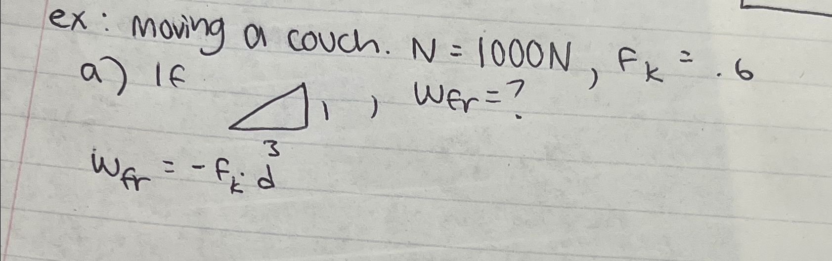 ex: moving a couch. Why is Wfr=-fk times d? ﻿Physics | Chegg.com