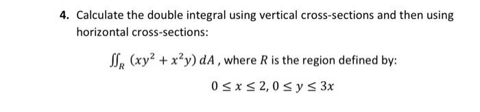 Solved 4. Calculate the double integral using vertical | Chegg.com