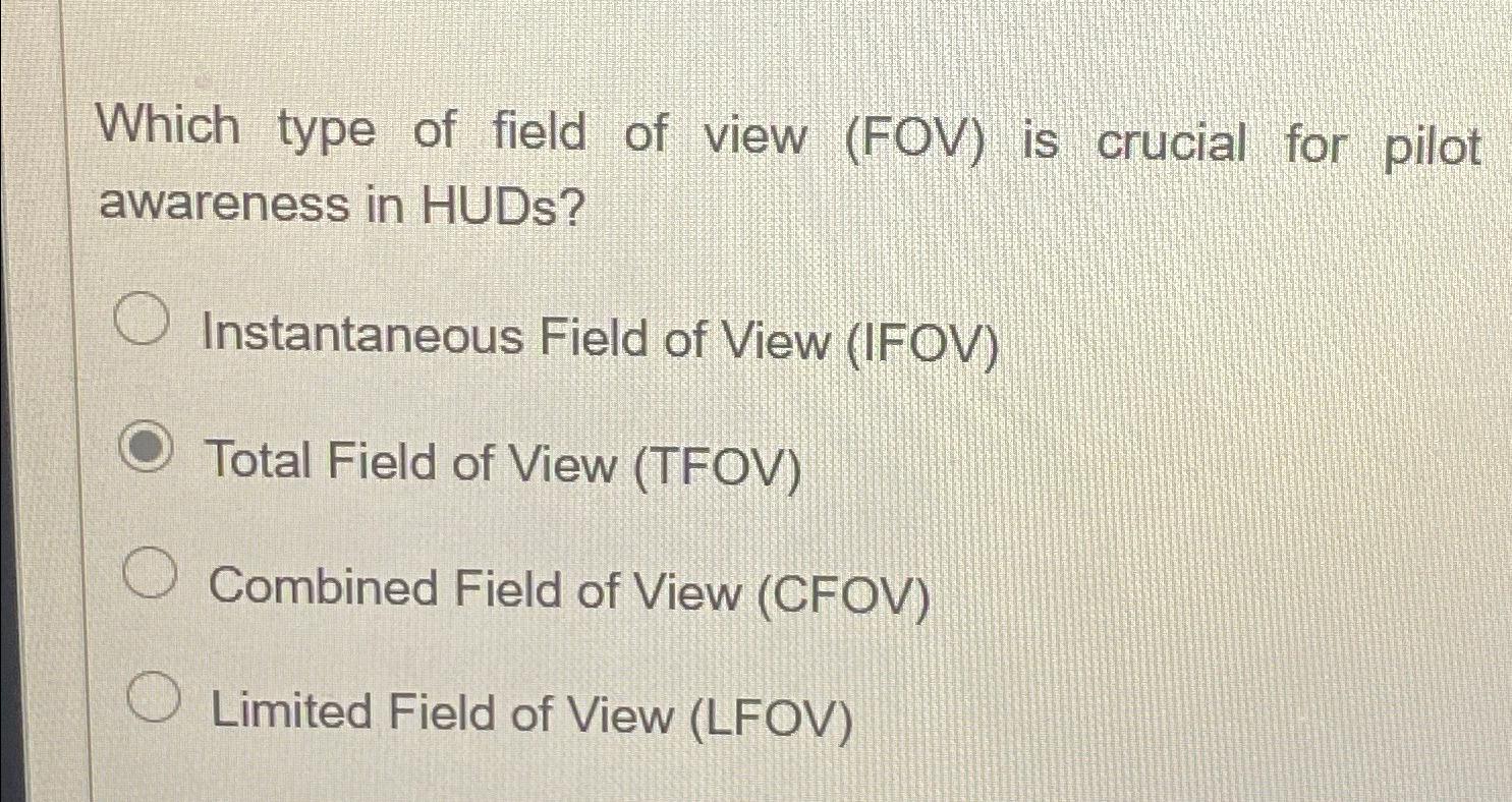 Solved Which type of field of view (FOV) ﻿is crucial for | Chegg.com