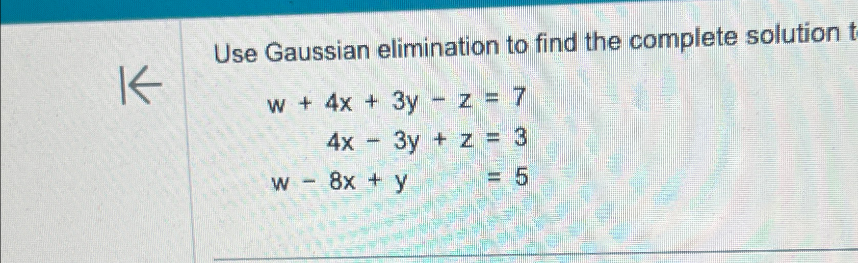 Solved Use Gaussian elimination to find the complete | Chegg.com