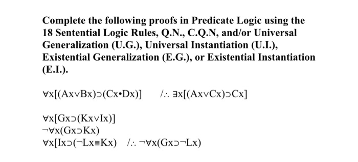 Solved Complete The Following Proofs In Predicate Logic 