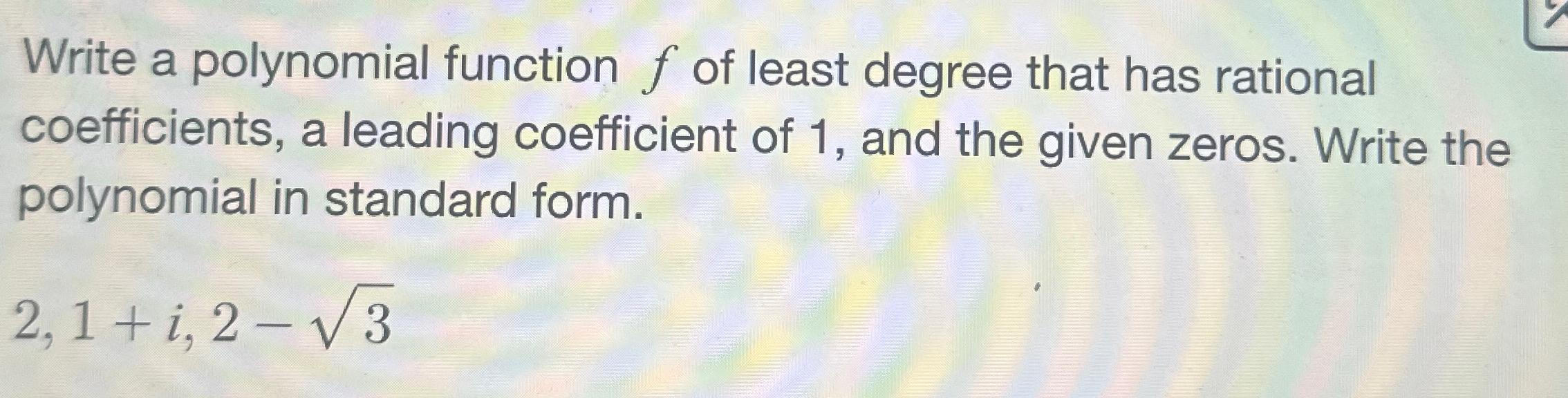 Solved Write a polynomial function f ﻿of least degree that | Chegg.com