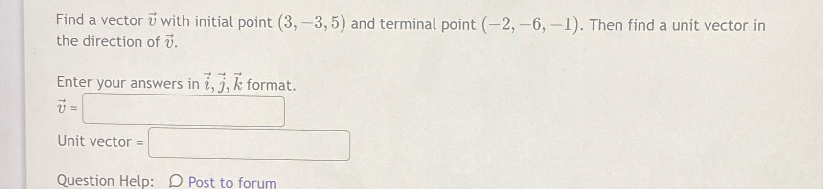 Solved Find a vector vec(v) ﻿with initial point (3,-3,5) | Chegg.com