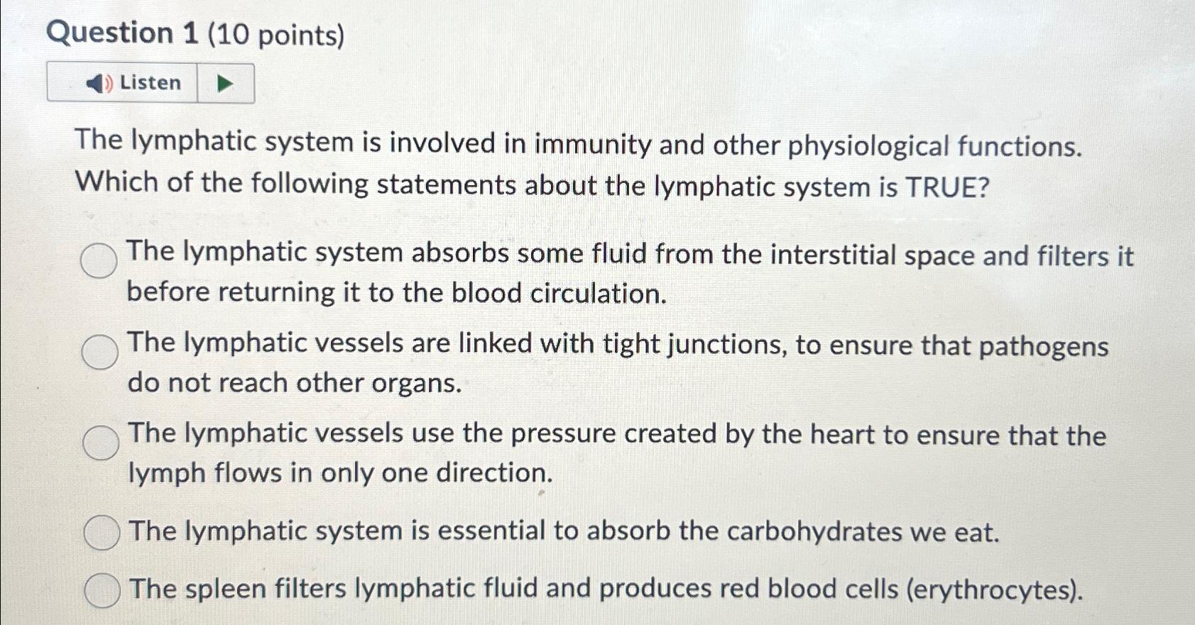 Solved Question 1 (10 ﻿points)ListenThe lymphatic system is | Chegg.com