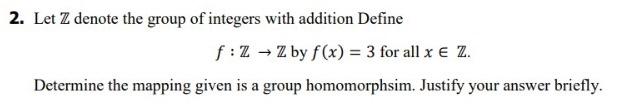 2. Let Z denote the group of integers with addition | Chegg.com