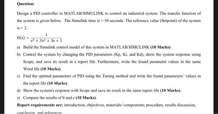 Solved Design a PID controller in MATLAB/SIMULINK to control | Chegg.com
