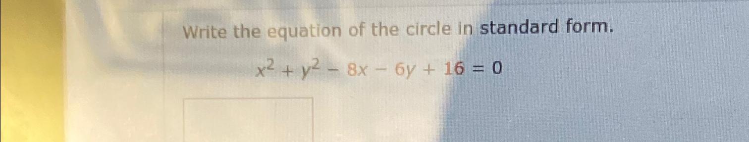 Solved Write the equation of the circle in standard | Chegg.com