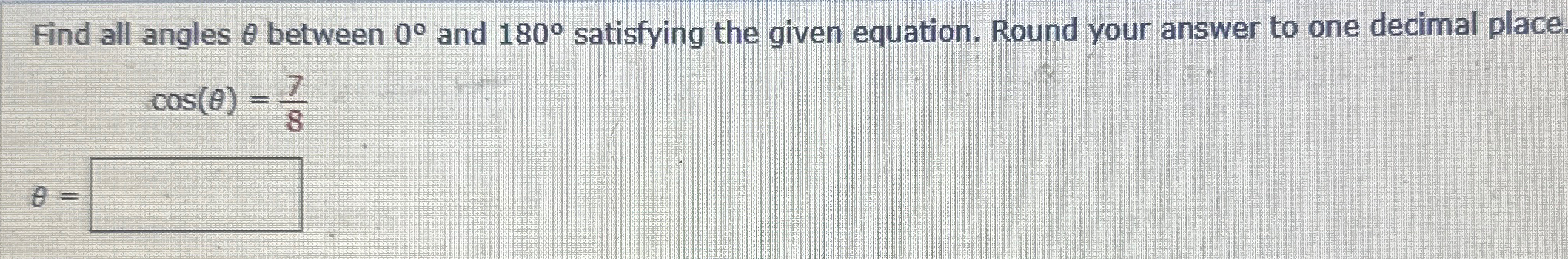 Solved Find all angles θ ﻿between 0° ﻿and 180° ﻿satisfying | Chegg.com