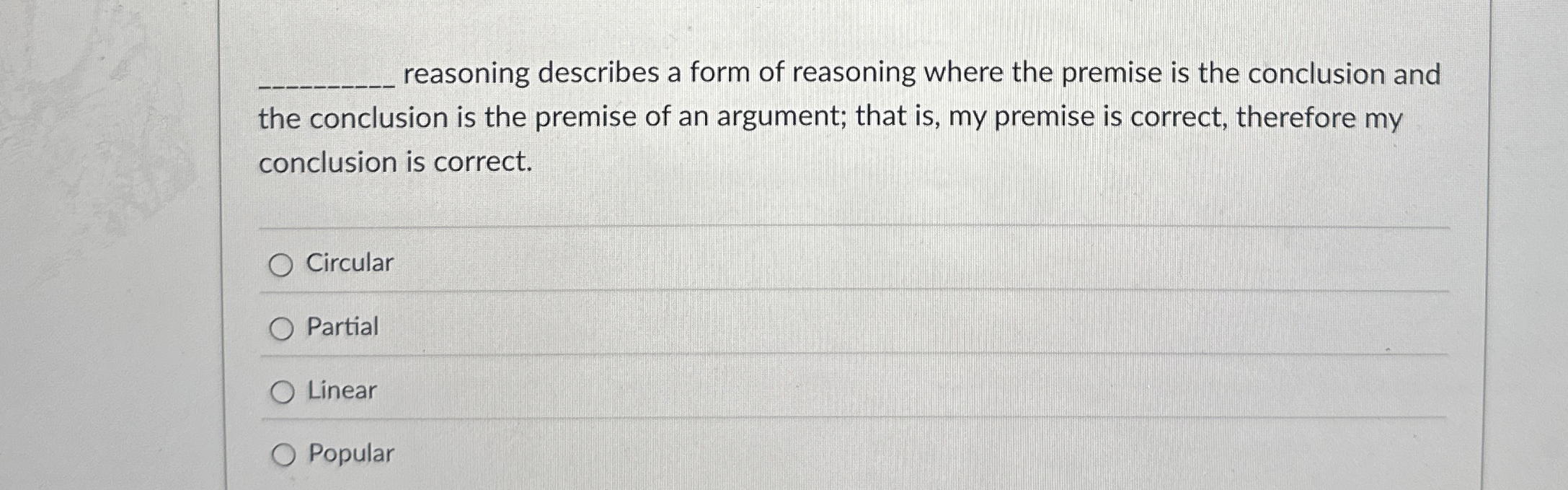 Solved reasoning describes a form of reasoning where the | Chegg.com
