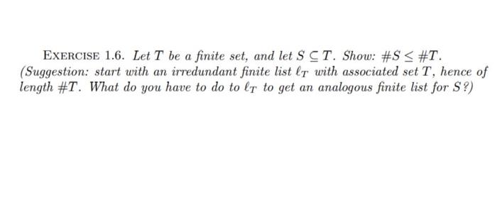 Solved EXERCiSE 1.6. Let T be a finite set, and let S⊆T. | Chegg.com
