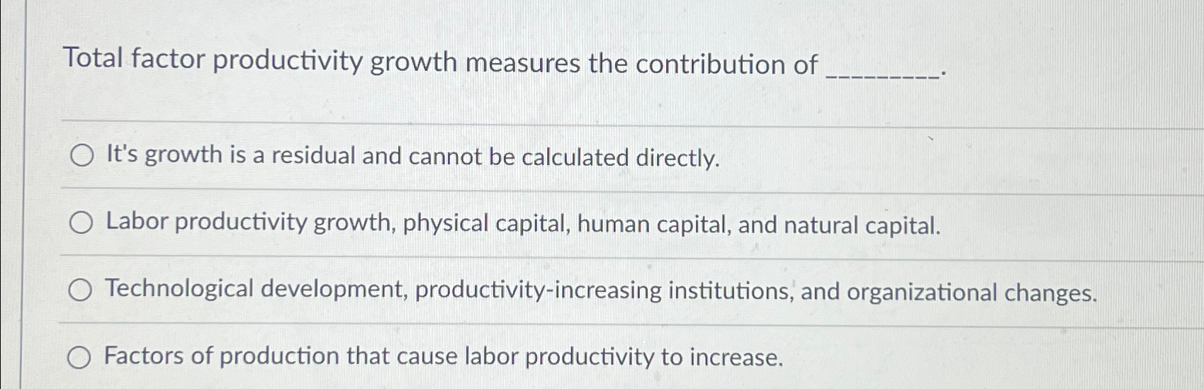 Solved Total factor productivity growth measures the | Chegg.com