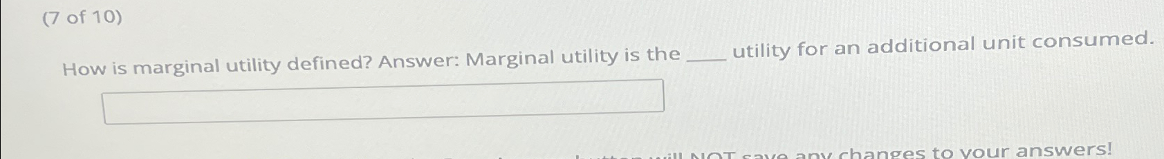 Solved (7 ﻿of 10 )How is marginal utility defined? Answer: | Chegg.com