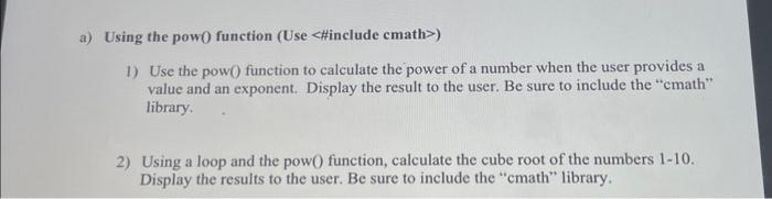 Solved a) Using the pow0 function (Use 〈\#include cmath ≫ ) | Chegg.com