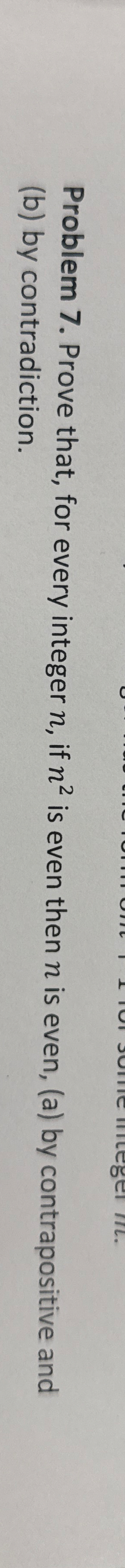 Solved Problem 7. Prove that, for every integer n, if n2 | Chegg.com Solved Problem 7. Prove that, for every integer n, if n2 | Chegg.com