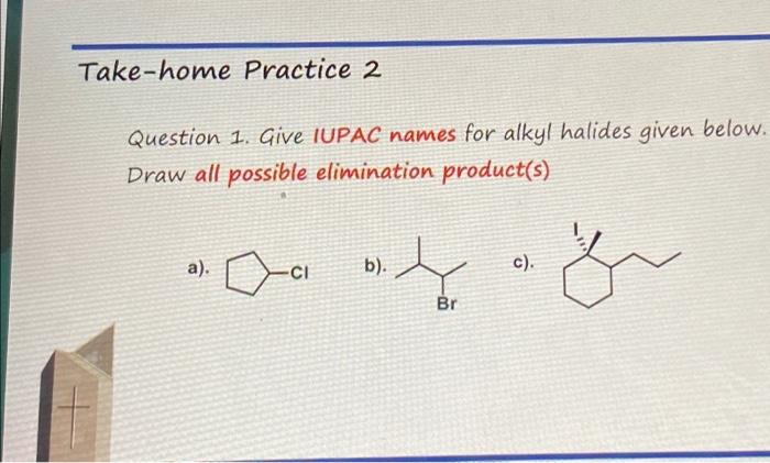 Solved Question 1. Give IUPAC names for alkyl halides given | Chegg.com