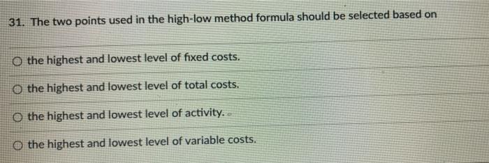 Solved 31. The two points used in the high-low method | Chegg.com