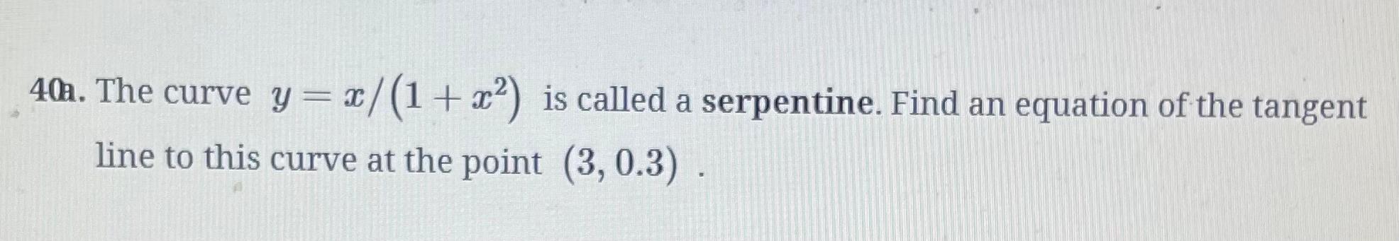 Solved The curve y=x1+x2 ﻿is called a serpentine. Find an | Chegg.com