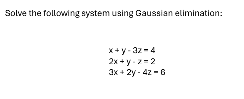 Solved Solve the following system using Gaussian | Chegg.com