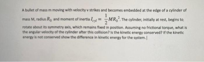 Solved A bullet of mass m moving with velocity v strikes and | Chegg.com