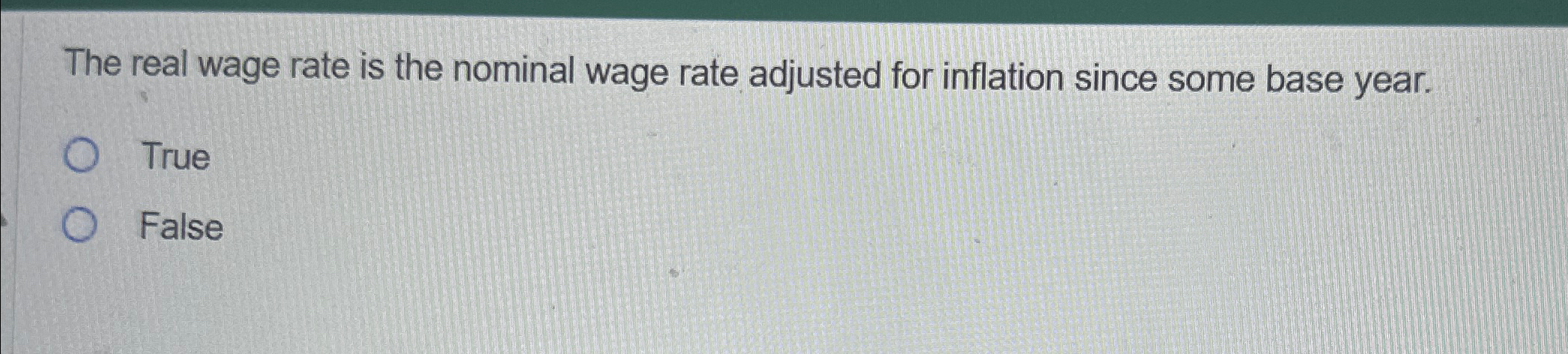 Solved The real wage rate is the nominal wage rate adjusted | Chegg.com