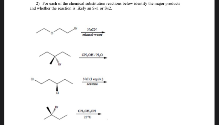 Solved 1) Describe the following chemical reactions as SN1, | Chegg.com
