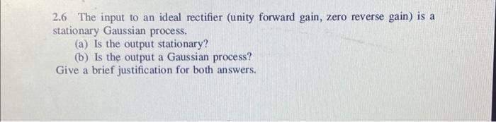 Solved 2.6 The input to an ideal rectifier (unity forward | Chegg.com