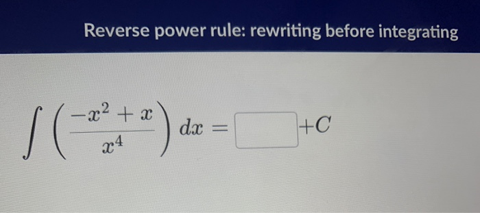Solved Reverse power rule: rewriting before integrating | Chegg.com