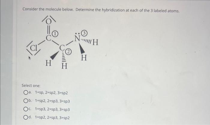 Solved Consider the molecule below. Determine the | Chegg.com