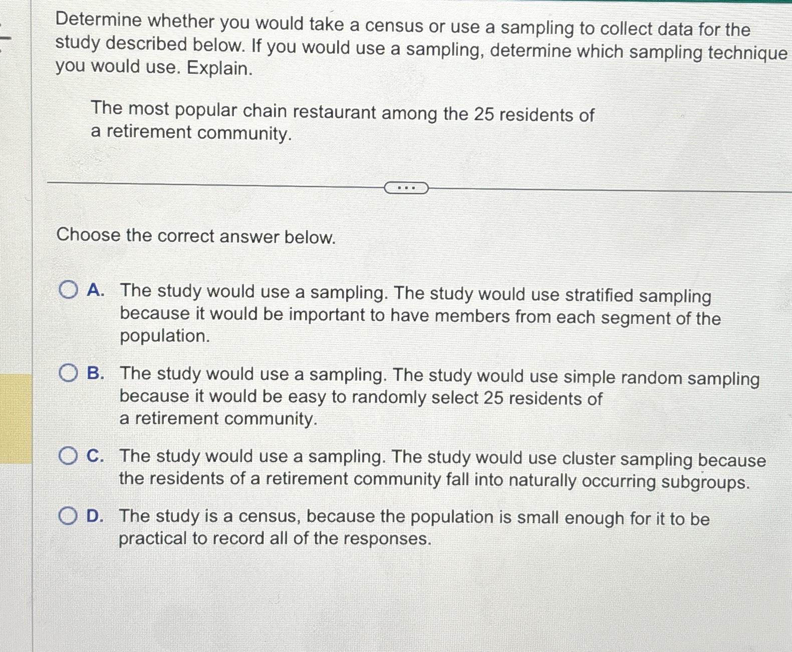 Solved Determine whether you would take a census or use a | Chegg.com