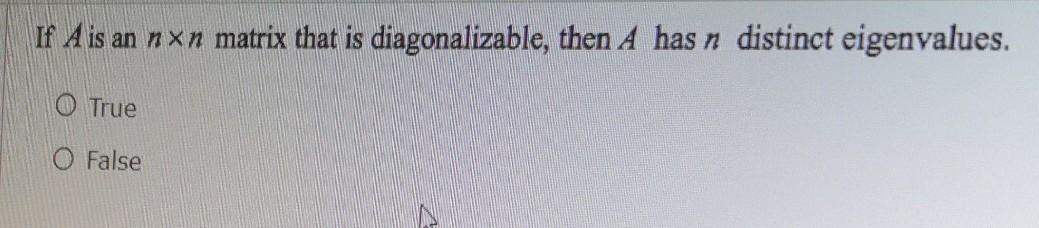 Solved If A is an nxn matrix that is diagonalizable, then A | Chegg.com