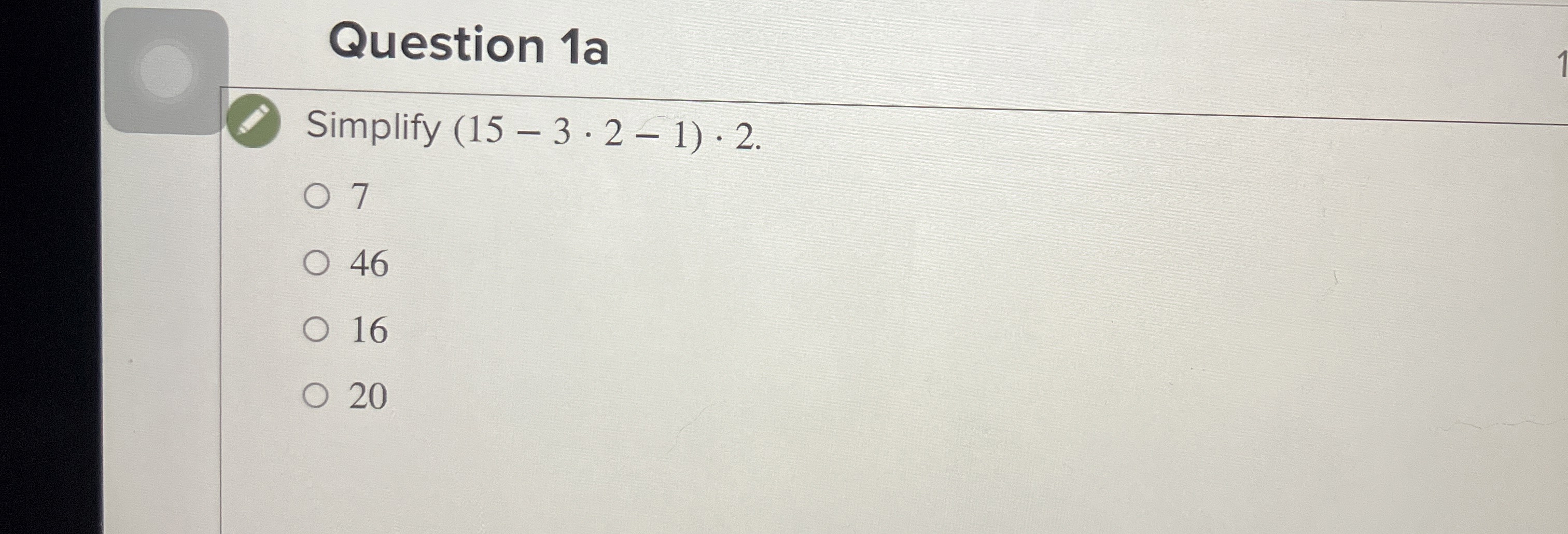 Solved Question 1aSimplify (15-3*2-1)*2.7461620 | Chegg.com