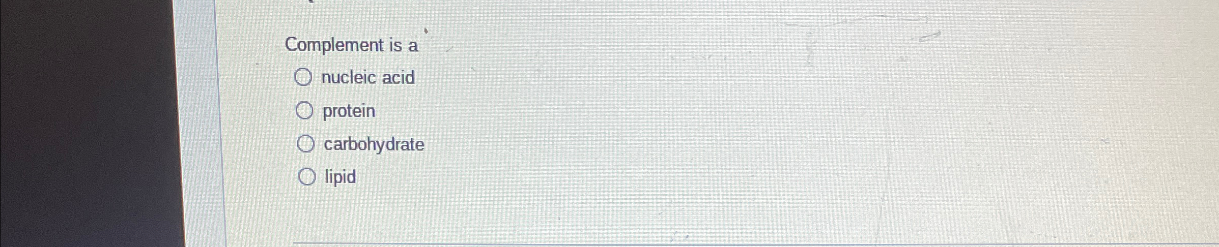 Solved Complement is a? ﻿nucleic | Chegg.com