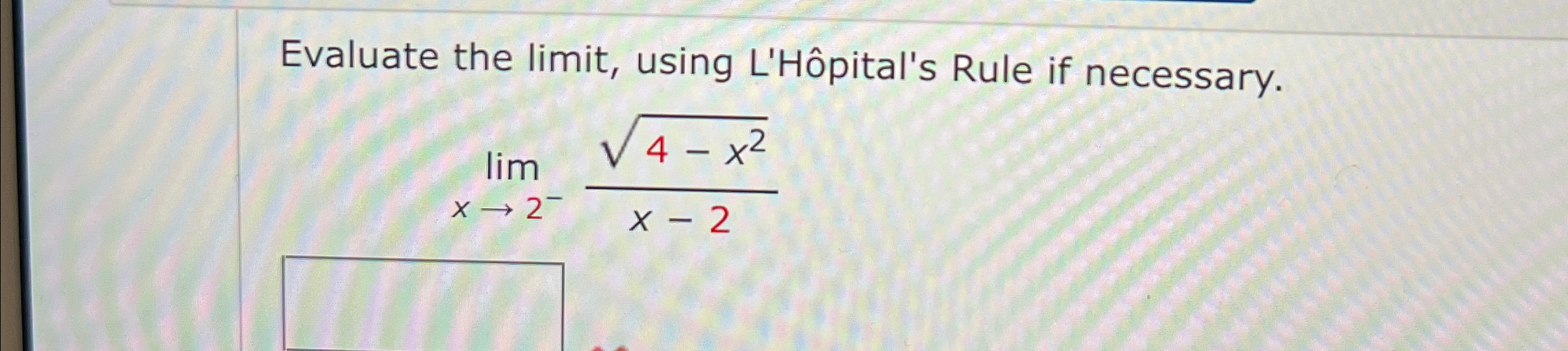 Solved Evaluate the limit, ﻿using L'Hôpital's Rule if | Chegg.com