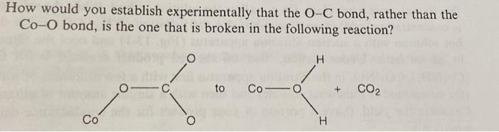 Solved How would you establish experimentally that the O−C | Chegg.com