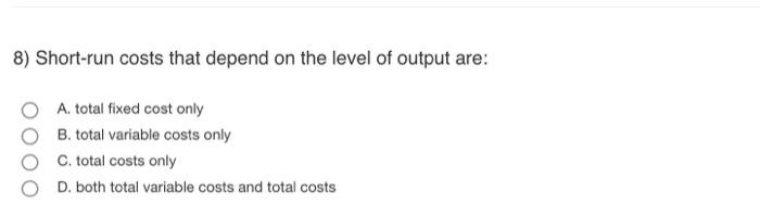 Solved 8) Short-run costs that depend on the level of output | Chegg.com