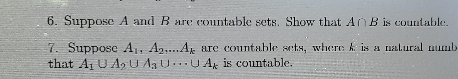 Solved 6. Suppose A and B are countable sets. Show that A∩B | Chegg.com