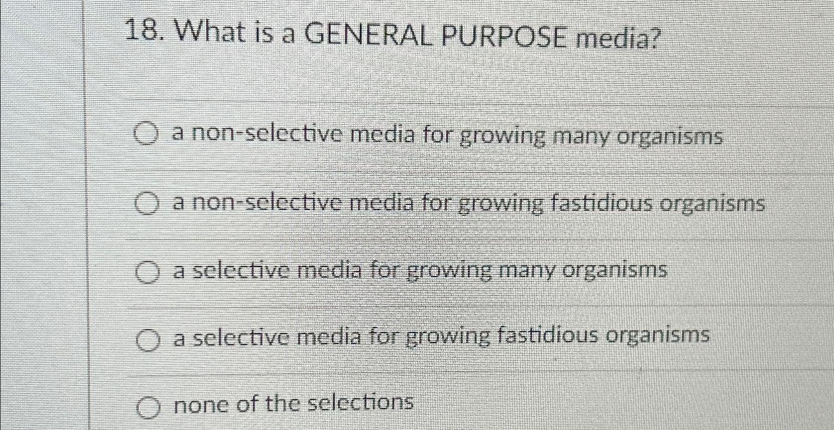 Solved What is a GENERAL PURPOSE media?a non-selective media | Chegg.com