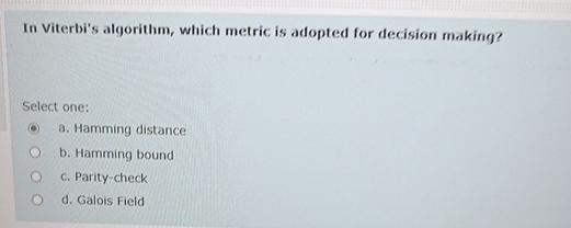 Solved In Viterbi's algorithm, which metric is adopted for | Chegg.com