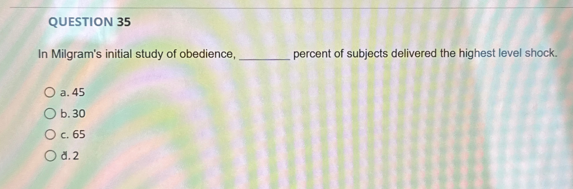 Solved QUESTION 35In Milgram's initial study of obedience, | Chegg.com
