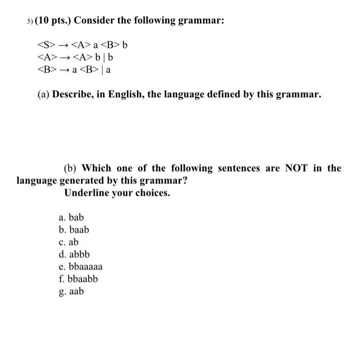 Solved 5) (10 pts.) Consider the following grammar: | Chegg.com