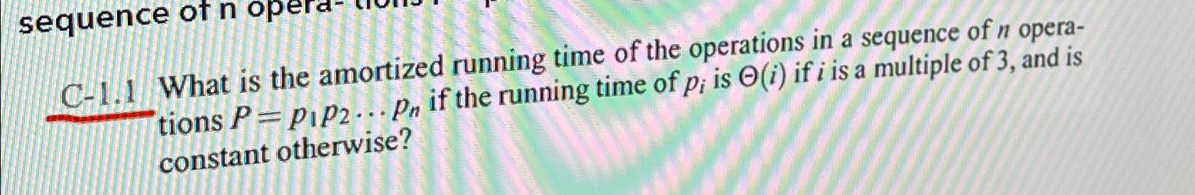 Solved C-1.1 ﻿What is the amortized running time of the | Chegg.com